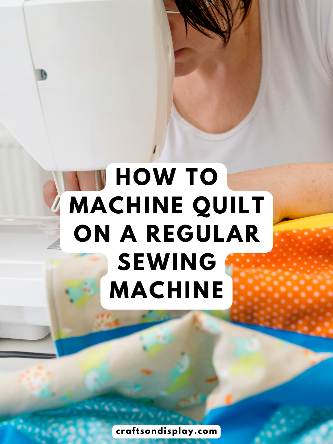 How to machine quilt on a regular sewing machine - Crafts on display